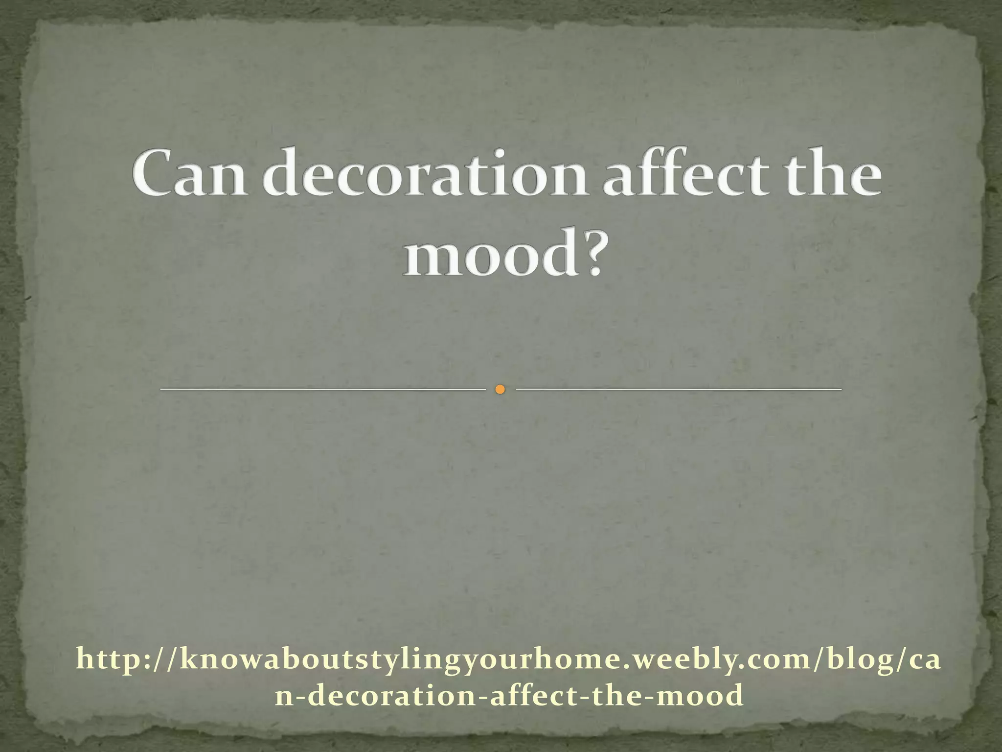Can decoration affect the mood | PPTX