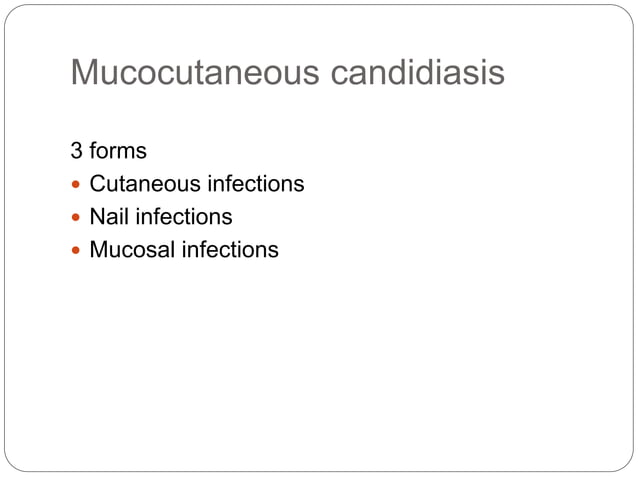 Candida | PPTX | Skin and Dermatology | Diseases and Conditions