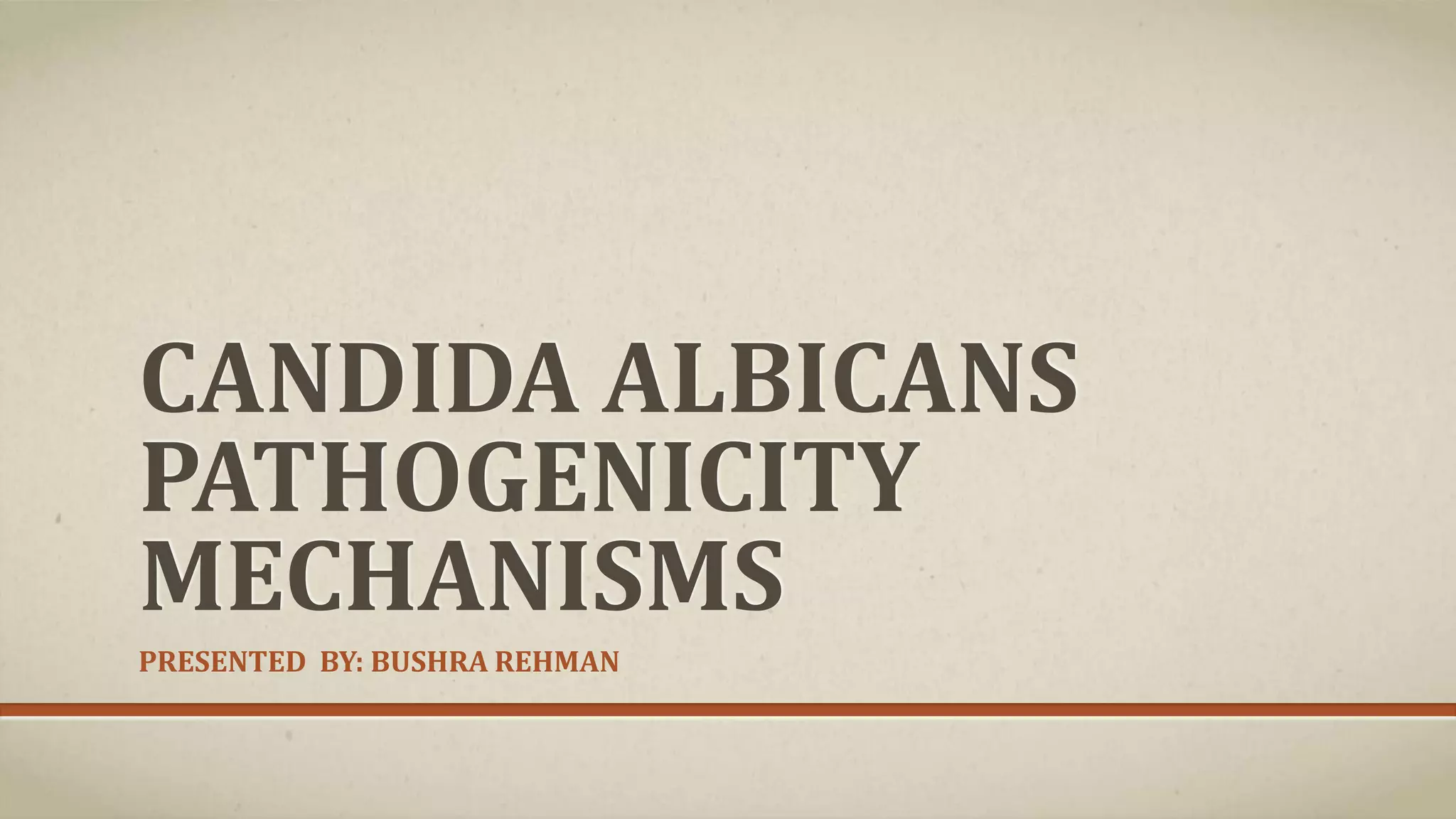 Candida albicans pathogenicity mechanisms.pptx 222222 | PPTX