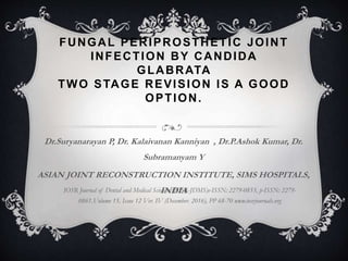 Fungal Periprosthetic Joint Infection By Candida Glabrata – Two Stage ...