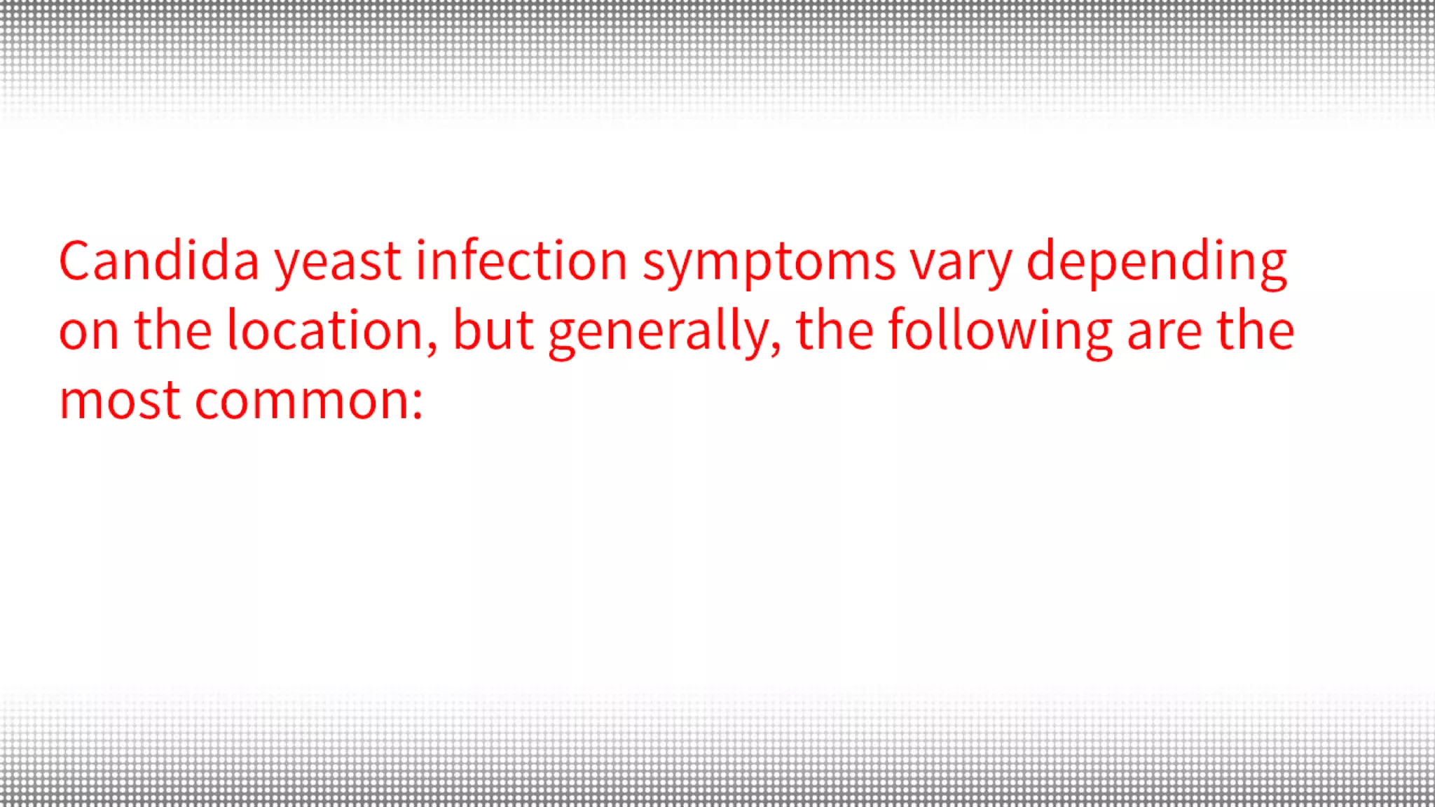 What Are The Symptoms of Candida Yeast Infection | PPT