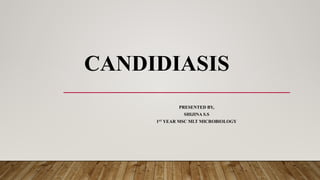 CANDIDIASIS: VIRULENCE FACTORS, PATHOGENESIS & LABORATORY DIAGNOSIS | PPTX