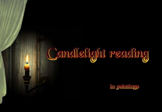 Candlelight reading | PPTX | Painting | Arts and Crafts