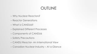 CANDU6 Reactor at a Glance | PPTX