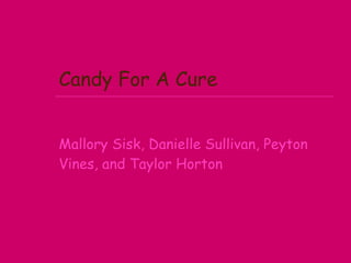Candy For A Cure | PPT | Cancer | Diseases and Conditions