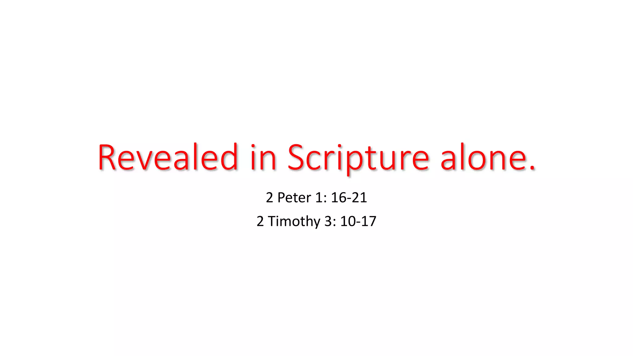 Salvation is revealed in scripture alone | PPT