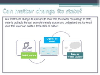 Can matter change its state | PPTX