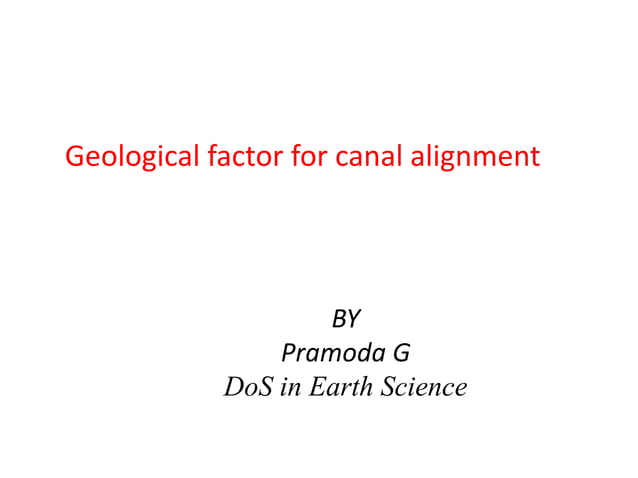 Geological factor for canal alignment | PPTX | Geography | Science