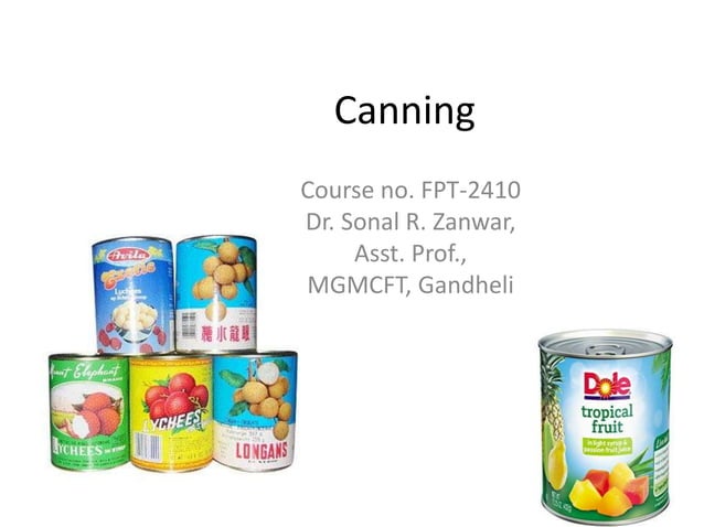 Canning of fruit & vegetable- operation in detail with steps | PPT