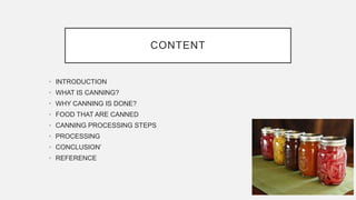 CANNING AND DIFFERENT STEPS INVOLVED IN CANNING BY BIPINA (1).pptx ...
