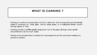 CANNING AND DIFFERENT STEPS INVOLVED IN CANNING BY BIPINA (1).pptx