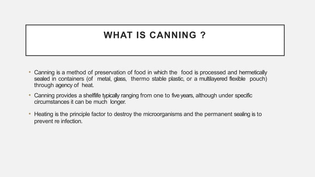 CANNING AND DIFFERENT STEPS INVOLVED IN CANNING BY BIPINA (1).pptx ...