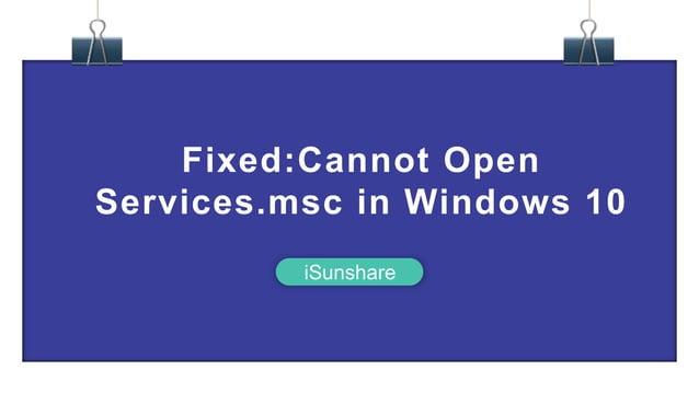 Fixed: Cannot Open Services.msc in Windows 10 | PPTX