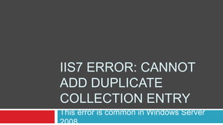 iis7 error: Cannot add duplicate collection entry | PPT