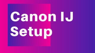 Canon ij setup | PDF