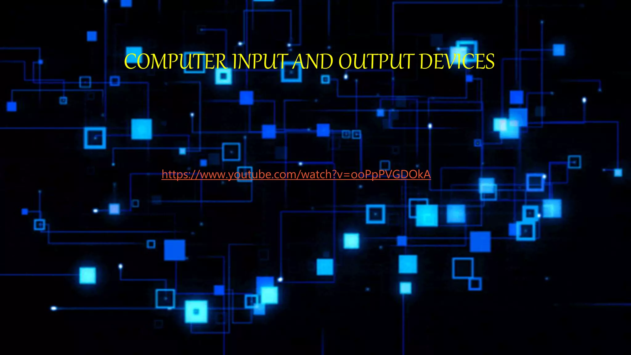 Computer Input and Output Devices | PPT | Free Download