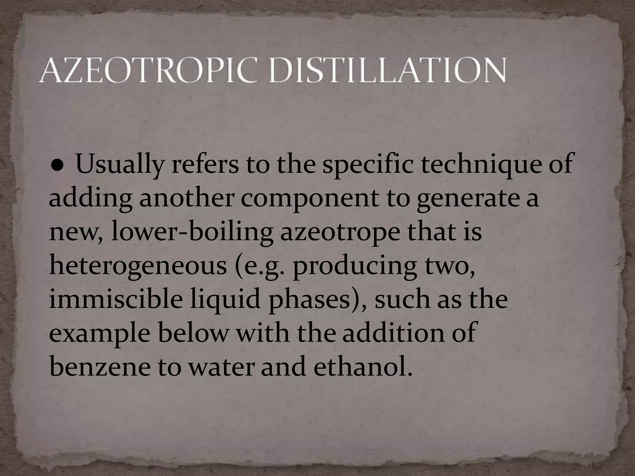 AZEOTROPIC DISTILLATION | PPTX