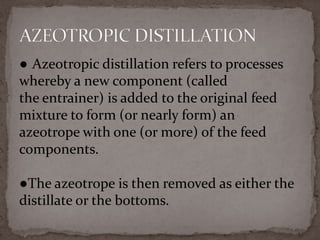 AZEOTROPIC DISTILLATION | PPTX