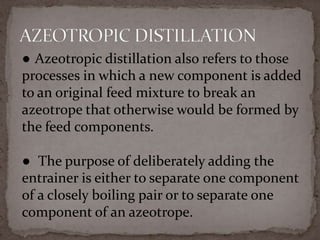 AZEOTROPIC DISTILLATION | PPTX