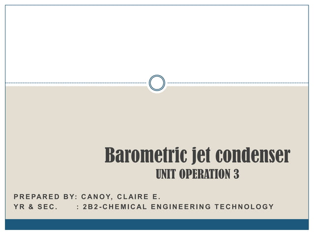 BAROMETRIC JET CONDENSER | PPTX | Chemistry | Science