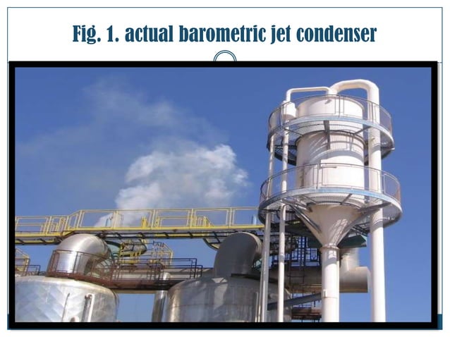 BAROMETRIC JET CONDENSER | PPTX | Chemistry | Science