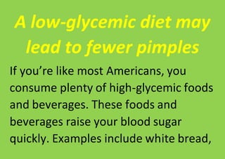 Can the right diet get rid of acne? - A low-glycemic diet may lead to ...