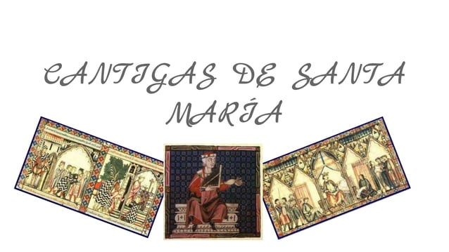 Cantigas de Santa María | PPT