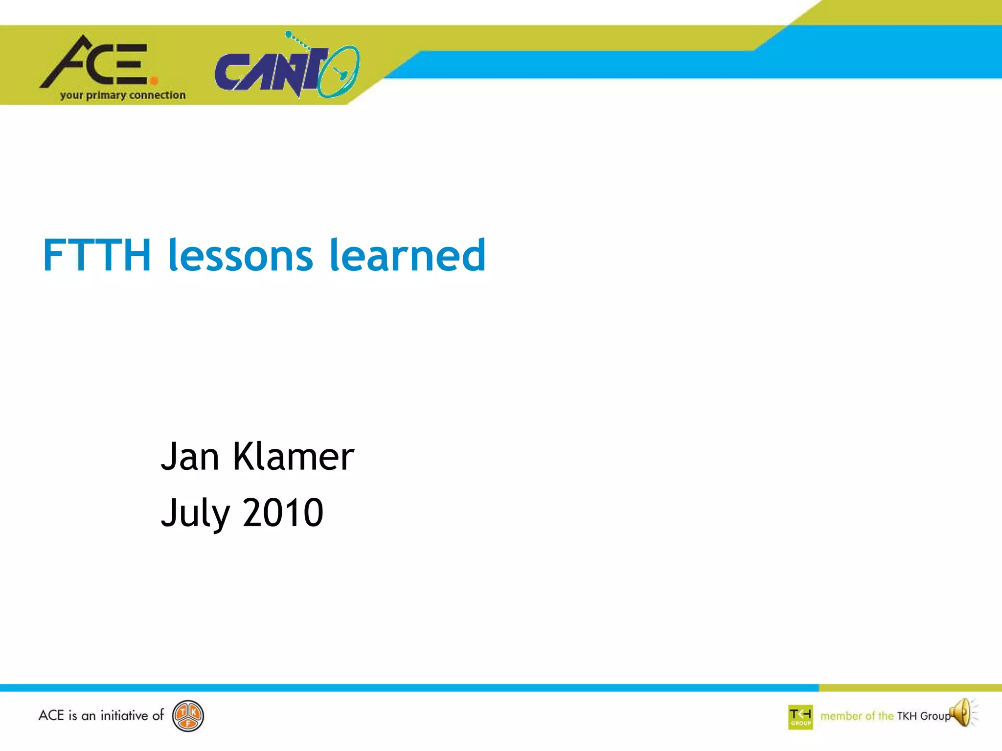 Lessons learned rolling out FTTH networks | PPT