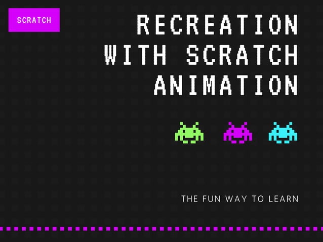 Recreation with Scratch Animation Presentation | PPT
