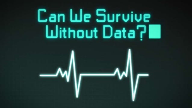 Can We Survive Without Data? | PPTX