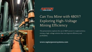 Can You Mine with 480V Exploring High-Voltage Mining Efficiency | PPT