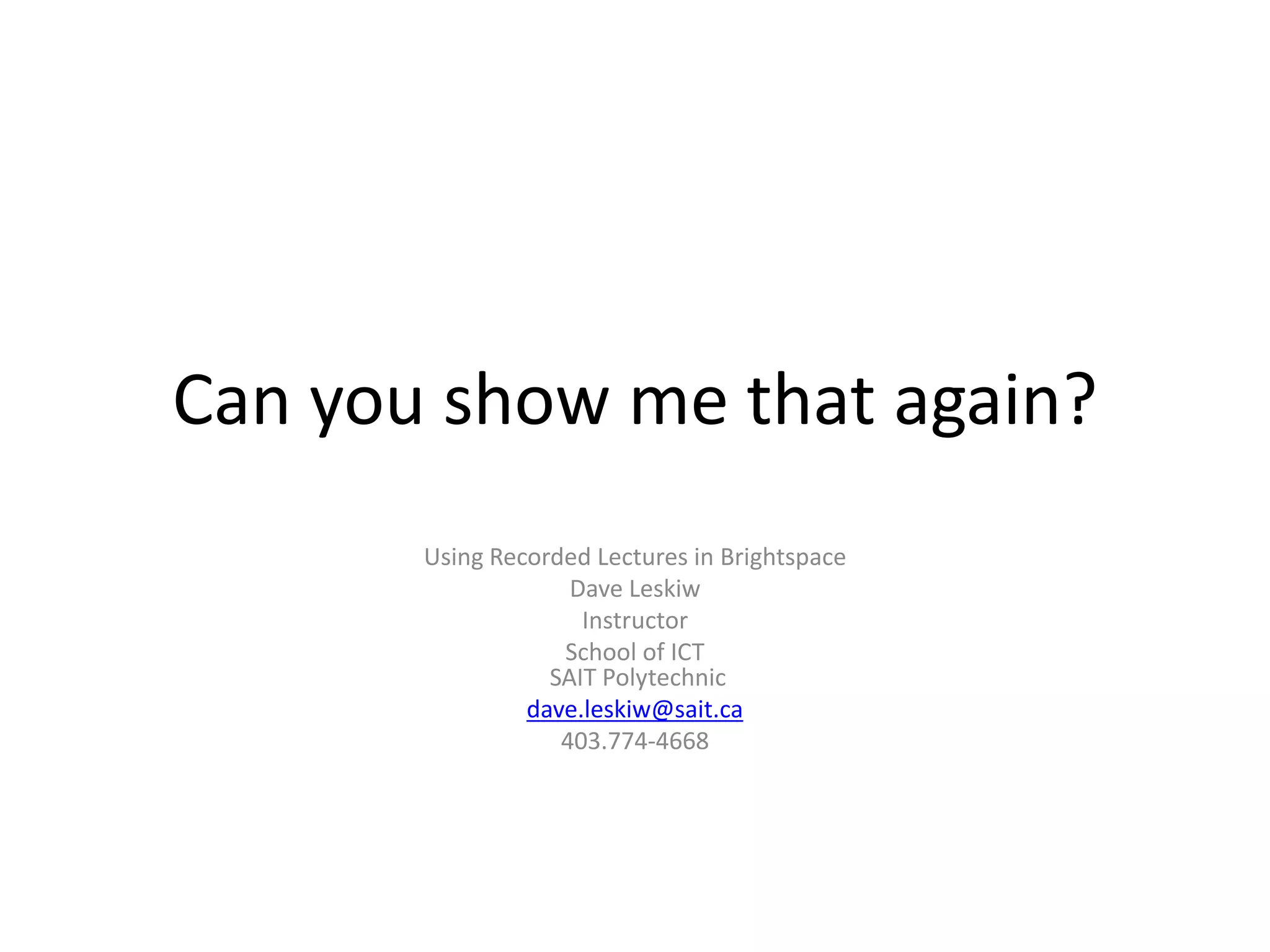 Can You Show Me That Again? Recording Lectures in Brightspace | PPTX