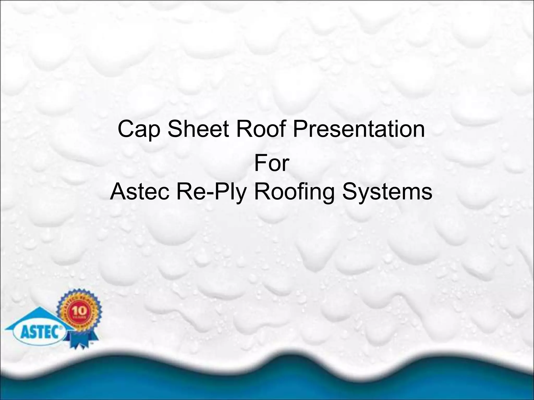 Astec Cap Sheet Roofing Project | PPT