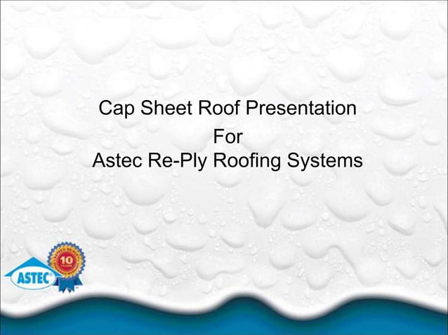 Astec Cap Sheet Roofing Project | PPT
