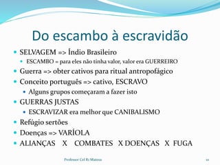 Parte 1 - A colonização da américa portuguesa | PPTX