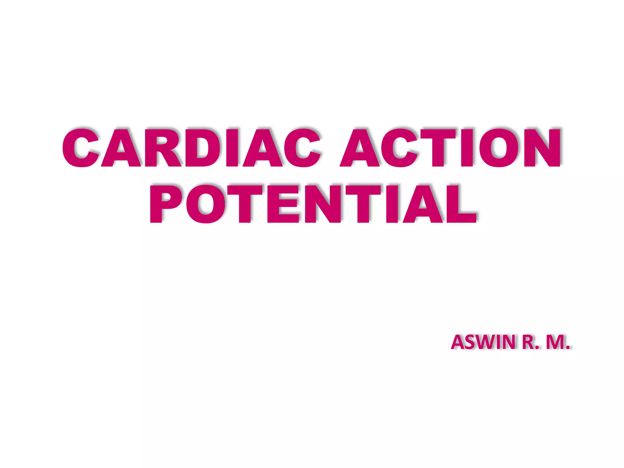 Cardiac action potential | PPTX