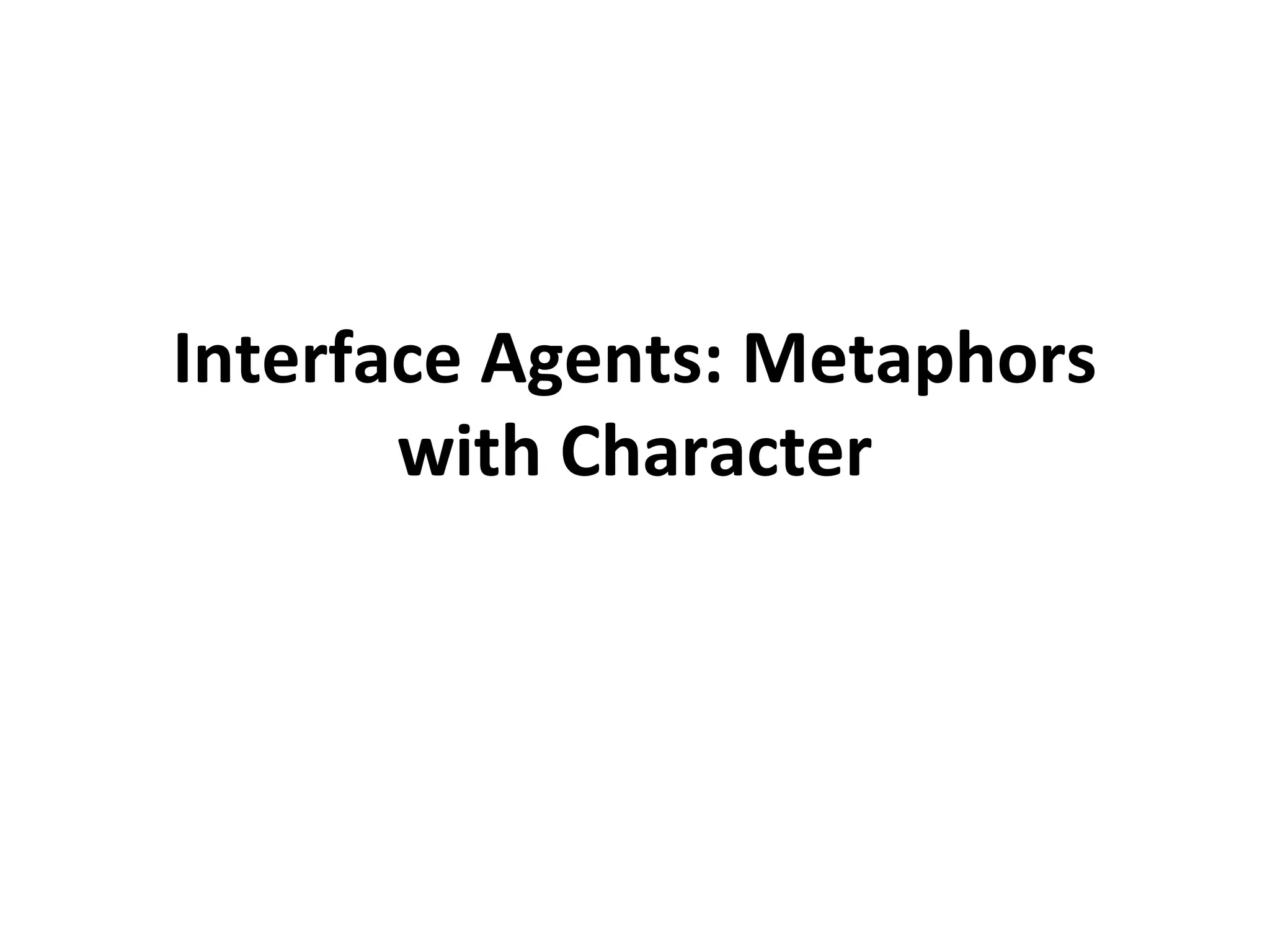 interface agents metaphors with characters | PPT