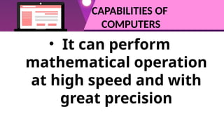 CAPABILITIES AND LIMITATIONS OF COMPUTER.pptx