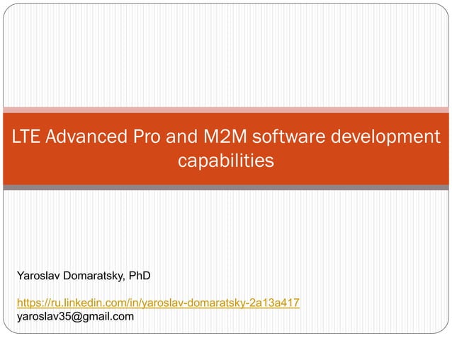 LTE Advanced Pro and M2M software development capabilities | PPT