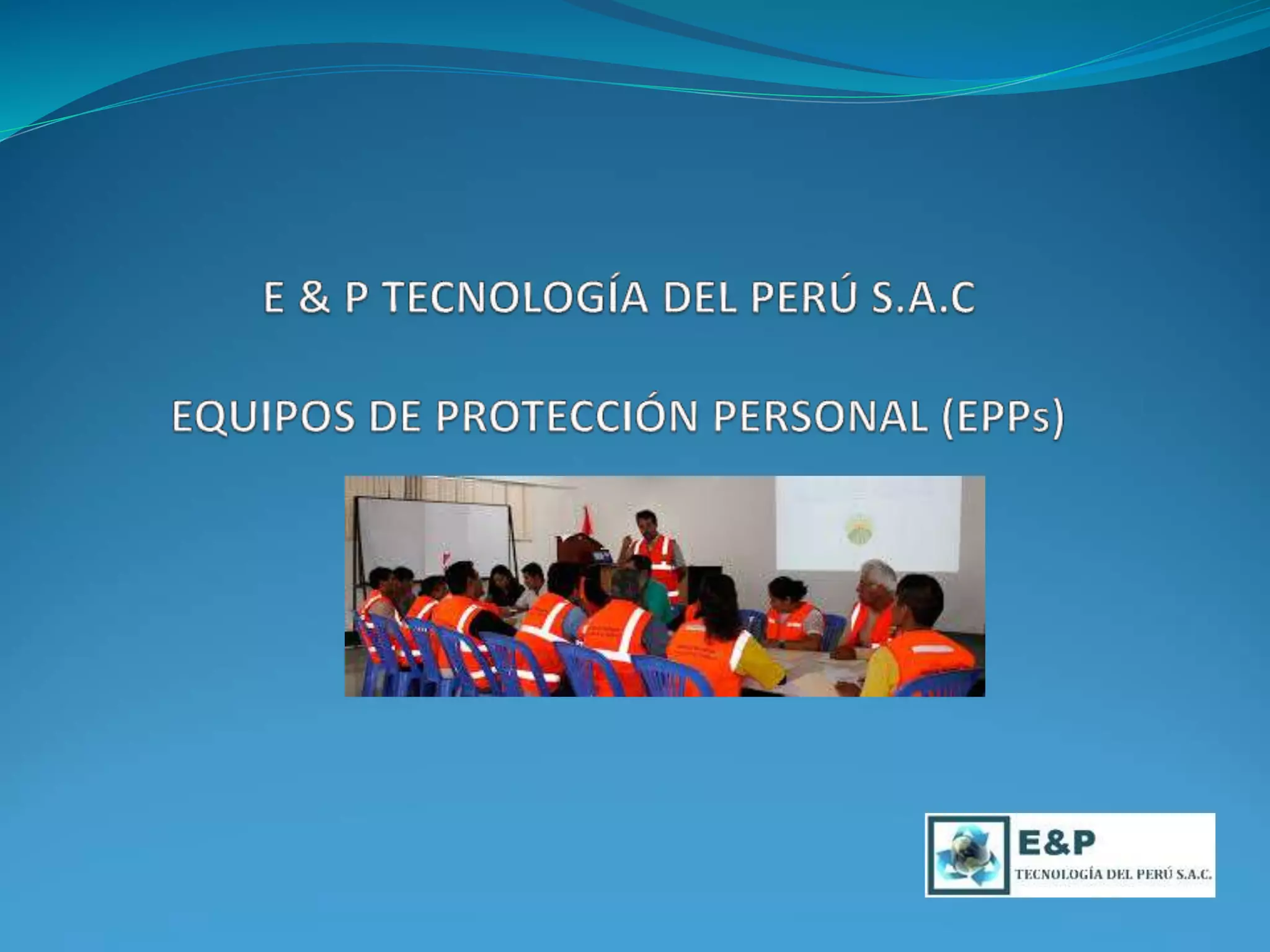 CAPACITACIÓN EQUIPO DE PROTECCIÓN PERSONAL (EPP).ppt