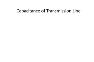 Capacitance of transmission line.ppt