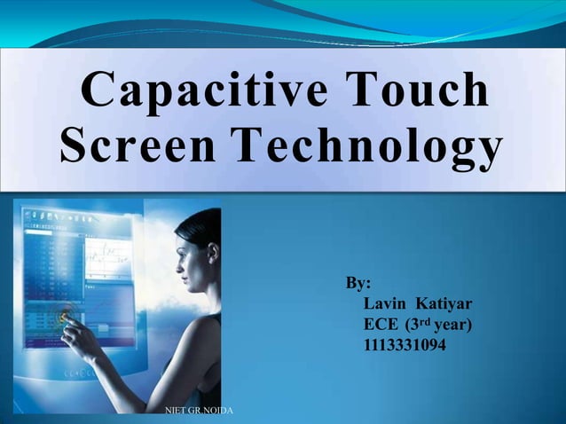 Capacitive touchscreen physic project touch screen | PPTX | Operating Systems | Computer ...