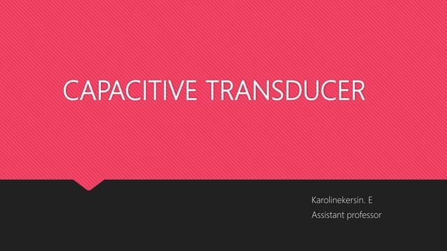 Capacitive transducers | PPTX | Physics | Science