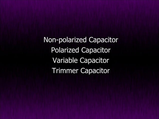 Capacitor | PPT | Consumer Electronics | Technology & Computing