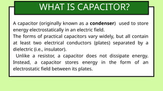 CAPACITOR definition, usage and its type | PPTX