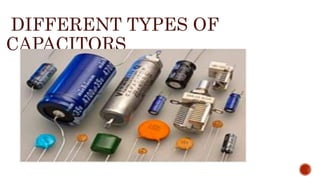 Capacitor and its types | PPTX
