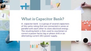 Capacitor bank and improvement of power factor | PPTX
