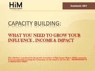 CAPACITY BUILDING:HOW TO GROW YOUR INFLUENCE, INCOME & IMPACT | PDF