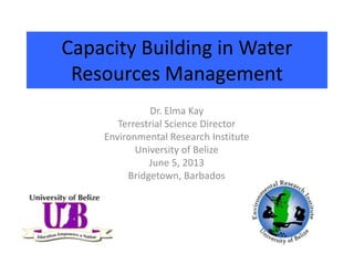 Capacity building in water resources management by dr. elma kay | PPTX
