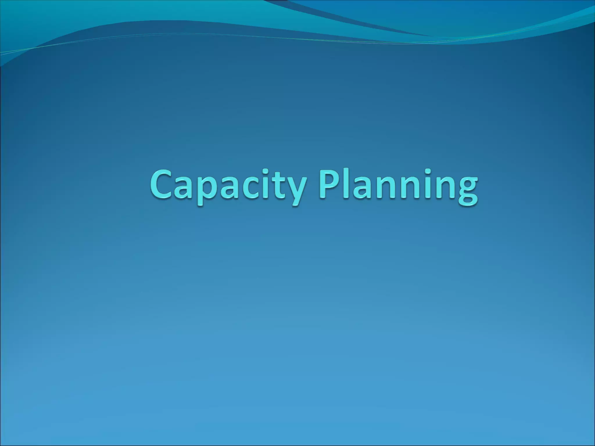 CAPACITY PLANNING | PPT